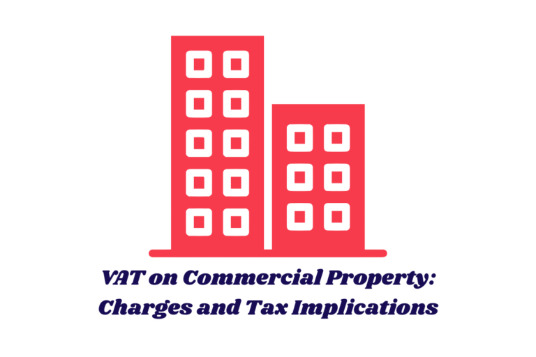 VAT on Commercial Property: Charges and Tax Implications - Tax ...