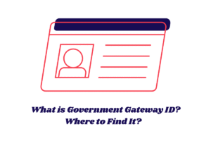 What is Government Gateway ID? Where to Find It? - Tax Calculators UK