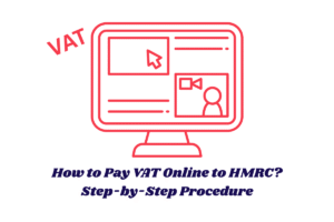 How to Pay VAT Online to HMRC? Step-by-Step Procedure - Tax Calculators UK